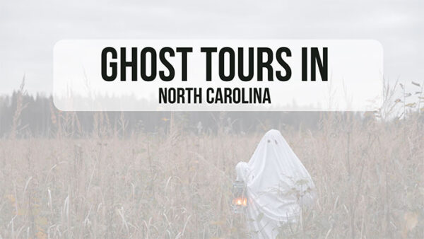 15+ Enchanting Ghost Tours in NC for You to Join!